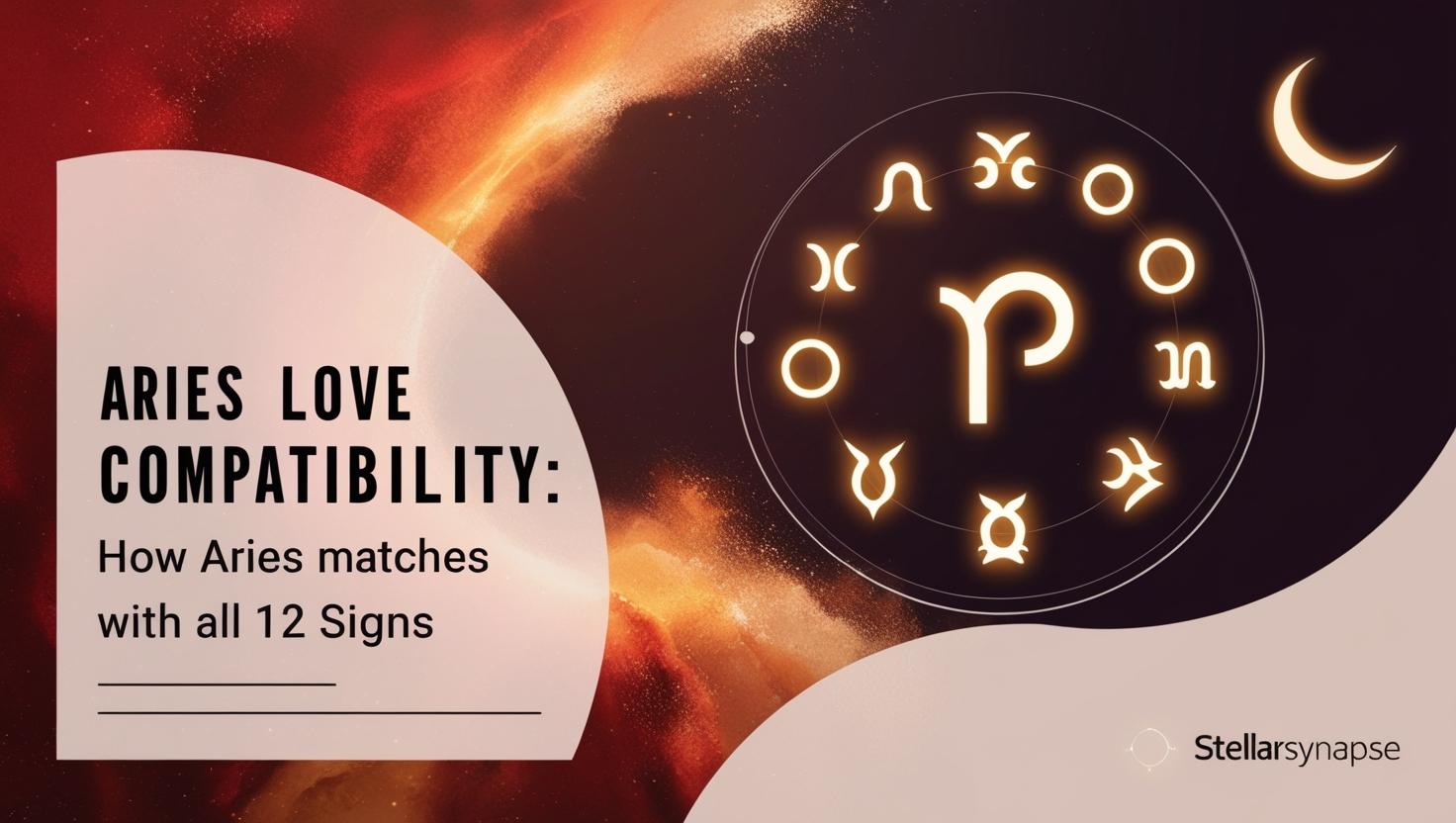 Aries Love Compatibility: How Aries Connects with Every Zodiac Sign in ...